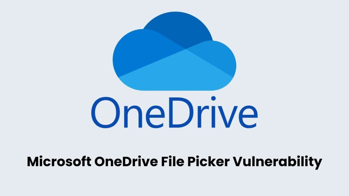 Microsoft OneDrive File Picker Vulnerability Exposes Users’ Entire Cloud