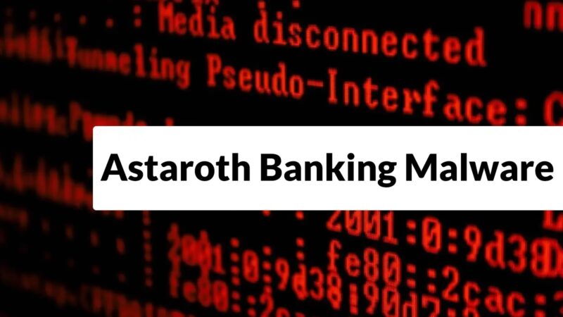 Astaroth Banking Malware Leveraging GitHub to Host Malware Configurations