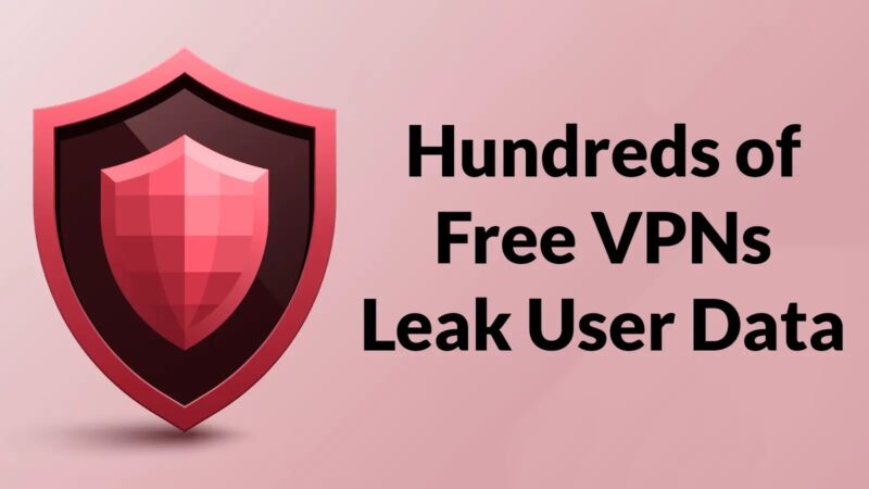 Hundreds of Free VPN Apps for Both Android and iOS Leaks Users Personal