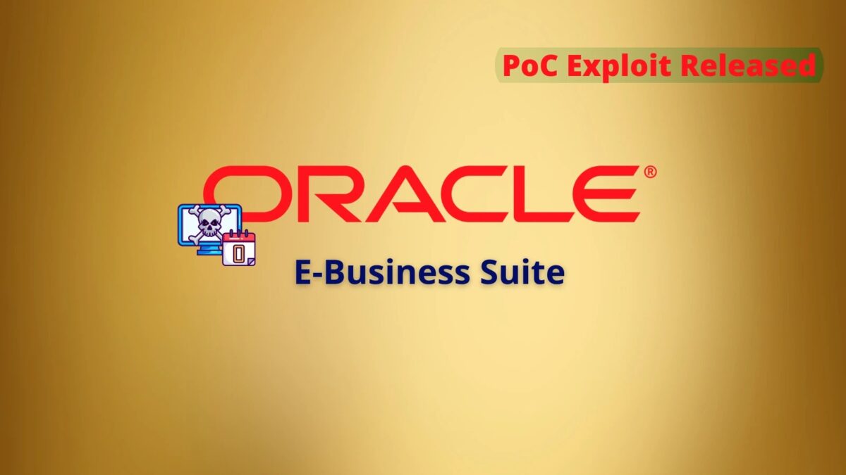 PoC Exploit Released for Remotely Exploitable Oracle E-Business Suite 0-Day