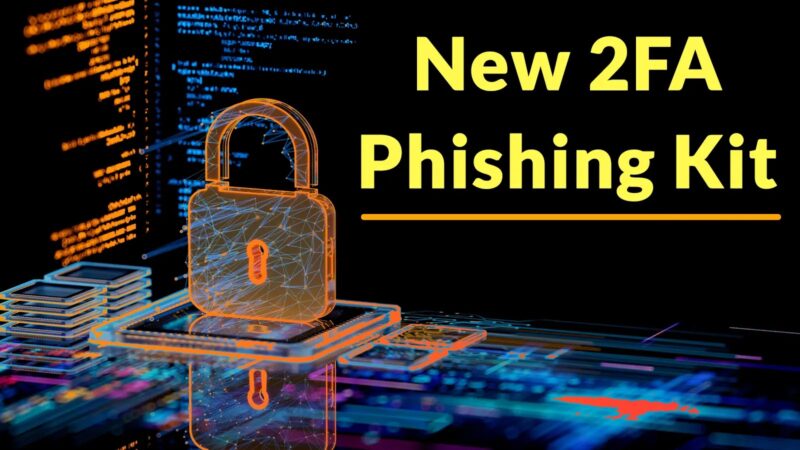 New Sneaky 2FA Phishing Kit with BitB Technique Attacking Users to Steal