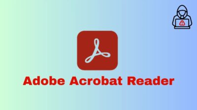 Adobe Acrobat Reader Vulnerabilities Let Attackers Execute Arbitrary Code