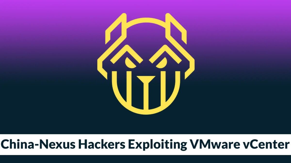 China-Nexus Hackers Exploiting VMware vCenter Environments to Deploy Web